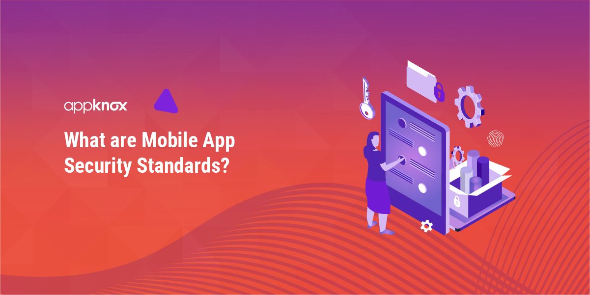 Top 5 Mobile Application Security Standards Appknox